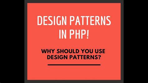 Design Patterns In Php Why Should You Use Design Patterns Youtube