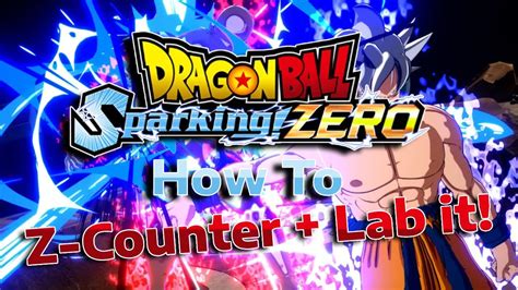 How To Z Counter How To Lab It In Dragonball Sparking Zero Sparking Zero Tutorial Youtube