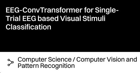 Eeg Convtransformer For Single Trial Eeg Based Visual Stimuli Classification