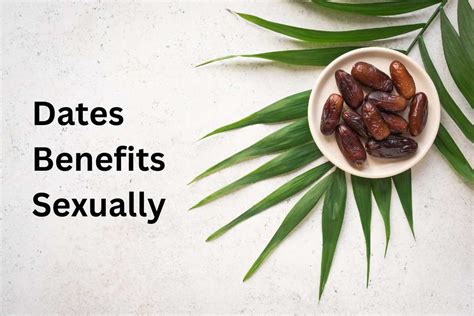 How Do Dates Benefit Men And Women Sexually Healthy Master Healthy