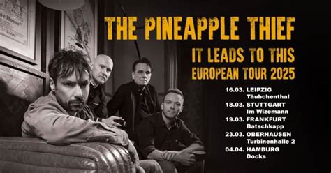 The Pineapple Thief It Leads To This Tour 2025 Rocktimes