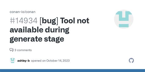 Bug Tool Not Available During Generate Stage · Issue 14934 · Conan Ioconan · Github
