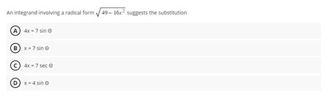 Solved An Integrand Involving A Radical Form 49 16x22