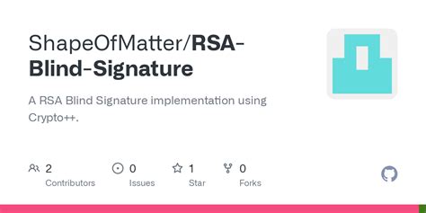 GitHub ShapeOfMatter RSA Blind Signature A RSA Blind Signature Implementation Using Crypto