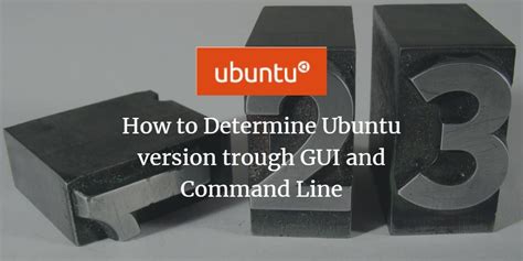 How To Determine Ubuntu Version Trough GUI And Command Line VITUX