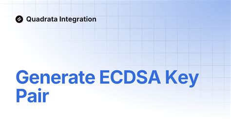 Generate Ecdsa Key Pair Quadrata Integration