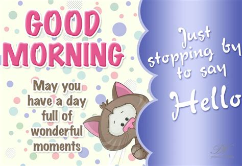 Just Stopping By To Say Hello Good Morning May You Have A Day Full Of