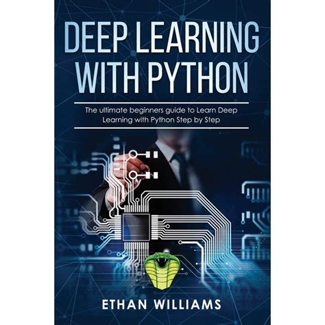 Deep Learning With Python Deep Learning With Python The Ultimate