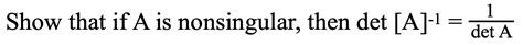 Solved Show That If A Is Nonsingular Then Det A DetA Chegg Com