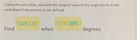 solved using the unit circle calculate the tangent value of the angle