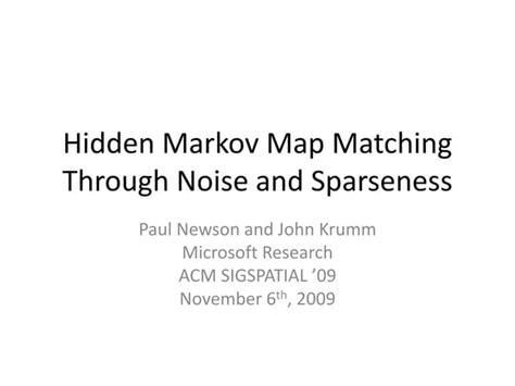 Hidden Markov Map Matching Through Noise And Sparseness Acm Sigspatial