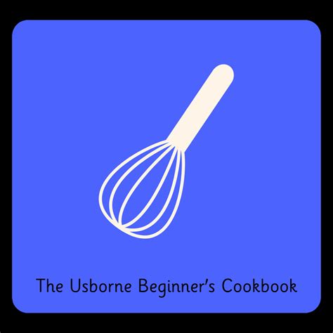 Rsrt Y3 The Usborne Beginners Cookbook — Literacy Counts