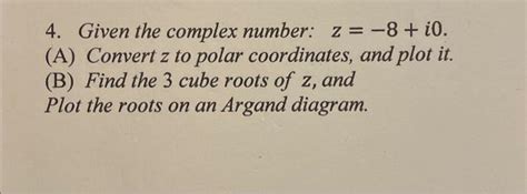 Solved Given The Complex Number Z I A Convert Z Chegg