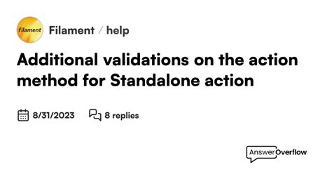 Additional Validations On The `action` Method For Standalone Action Filament