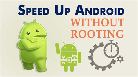 20 Best Ways To Speed Up Your Slow Android Device No Root