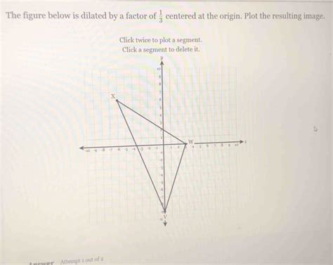 Solved The Figure Below Is Dilated By A Factor Of 1 3 Centered At The Origin Plot The Resultin