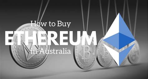 How To Buy Ethereum In Australia Guide