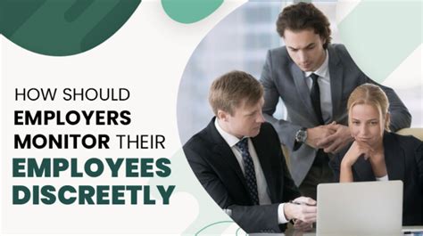 How Should Employers Monitor Their Employees Discreetly