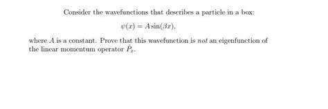 Solved Consider The Wavefunctions That Describes A Particle