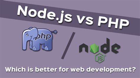 Nodejs Vs Php Which Is Better For Web Development Youtube