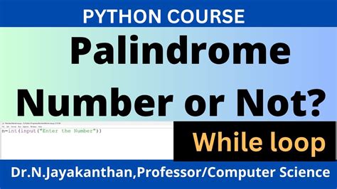 Python Program To Check If A Number Is A Palindrome Simple And Fast Youtube