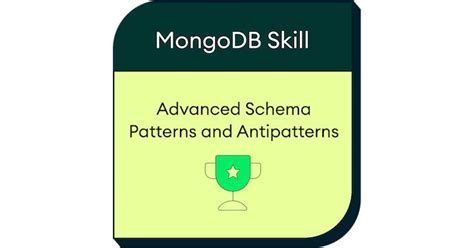 Mongodb Advanced Schema Design Patterns And Antipatterns Skill Badge
