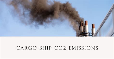 Cargo Ship Co2 Emissions Compared With Cars Planes Trains