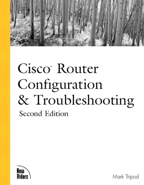 Cisco Router Configuration And Troubleshooting 2nd Edition Informit