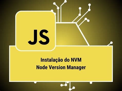 Nvm No Linux Guia Completo De Instalação Para Gerenciamento Eficiente De Versões Do Nodejs