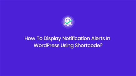 How To Display Notification Alerts In Wordpress Using Shortcode Youtube
