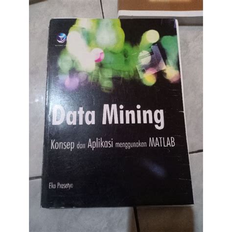 Jual Data Mining Konsep Dan Aplikasi Menggunakan Matlab Shopee Indonesia