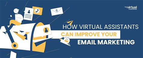 How Virtual Assistants Improve Your Email Marketing Campaigns