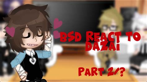 BSD REACT TO DAZAI Part 2 YouTube