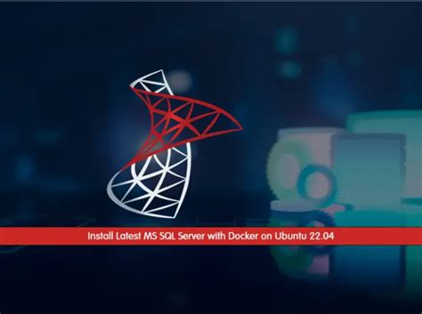 Install Latest Ms Sql Server With Docker On Ubuntu 2204 Jack Nothan Medium