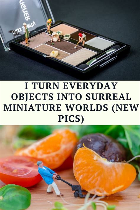 I Use Everyday Objects To Create Tiny Worlds 20 New Pics Artofit