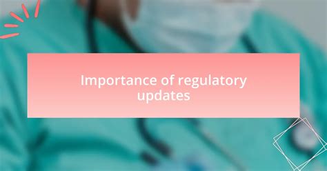What Works For Me In Regulatory Updates Uk
