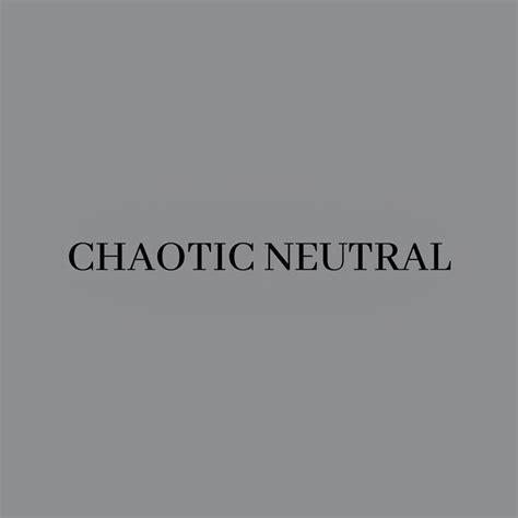Chaotic Neutral Quotes Inspirational Quotes