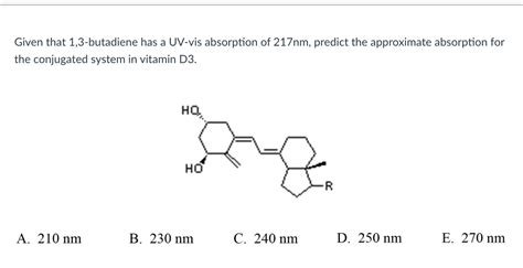 Solved Given That 1 3 Butadiene Has A Uv Vis Absorption Of