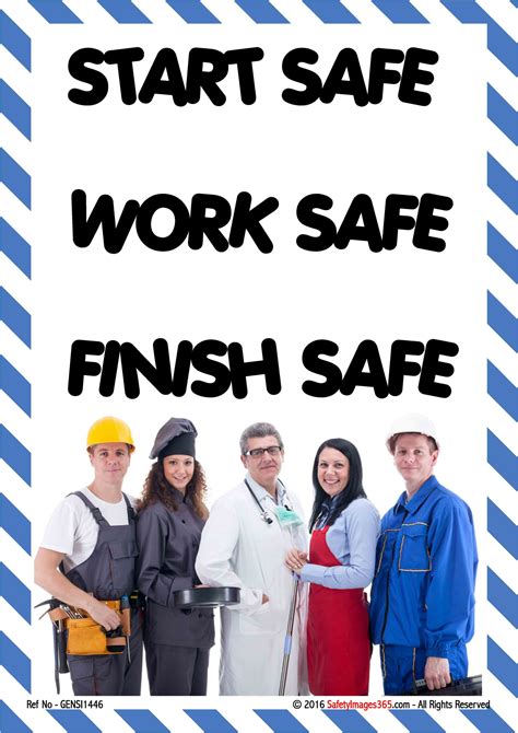 General Safety Posters Start Safe Work Safe Finish Safe Safety Posters