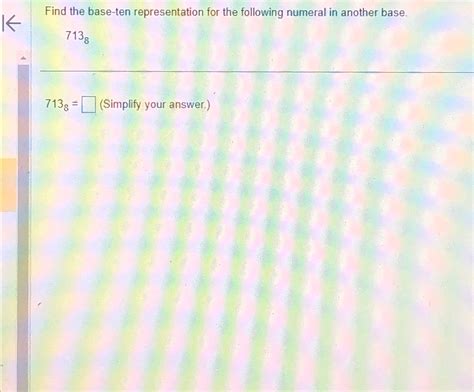Solved Find The Base Ten Representation For The Following Chegg Com