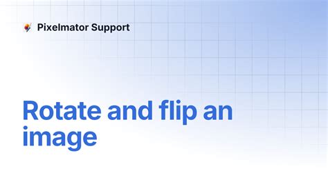 Rotate And Flip An Image Pixelmator Support