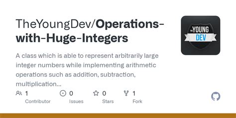 Github Theyoungdevoperations With Huge Integers A Class Which Is Able To Represent