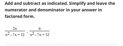 solved add and subtract as indicated simplify and leave