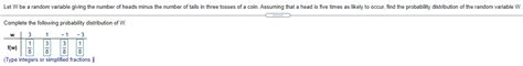 solved let w be a random variable giving the number of heads