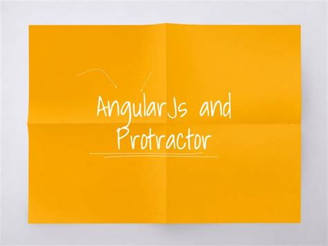 Angularjs And Protractor Ppt
