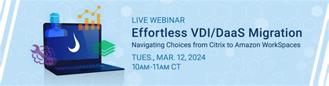 Effortless Vdi Daas Migration Navigating Choices From Citrix To Amazon Workspaces Vmblog