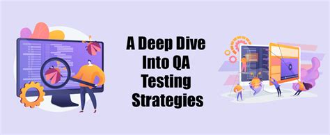 A Deep Dive Into Qa Testing Strategies