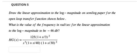 solved draw the linear approximation to the log magnitude on