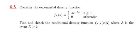 Solved Q 7 Consider The Exponential Density Function