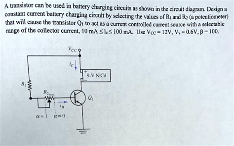 Solved A Transistor Can Be Used In Battery Charging Circuits As Shown In The Circuit Diagram